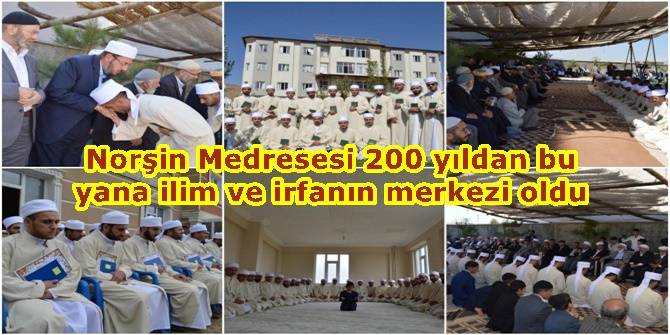 Norşin Medresesi 200 yıldan bu yana ilim ve irfanın merkezi oldu